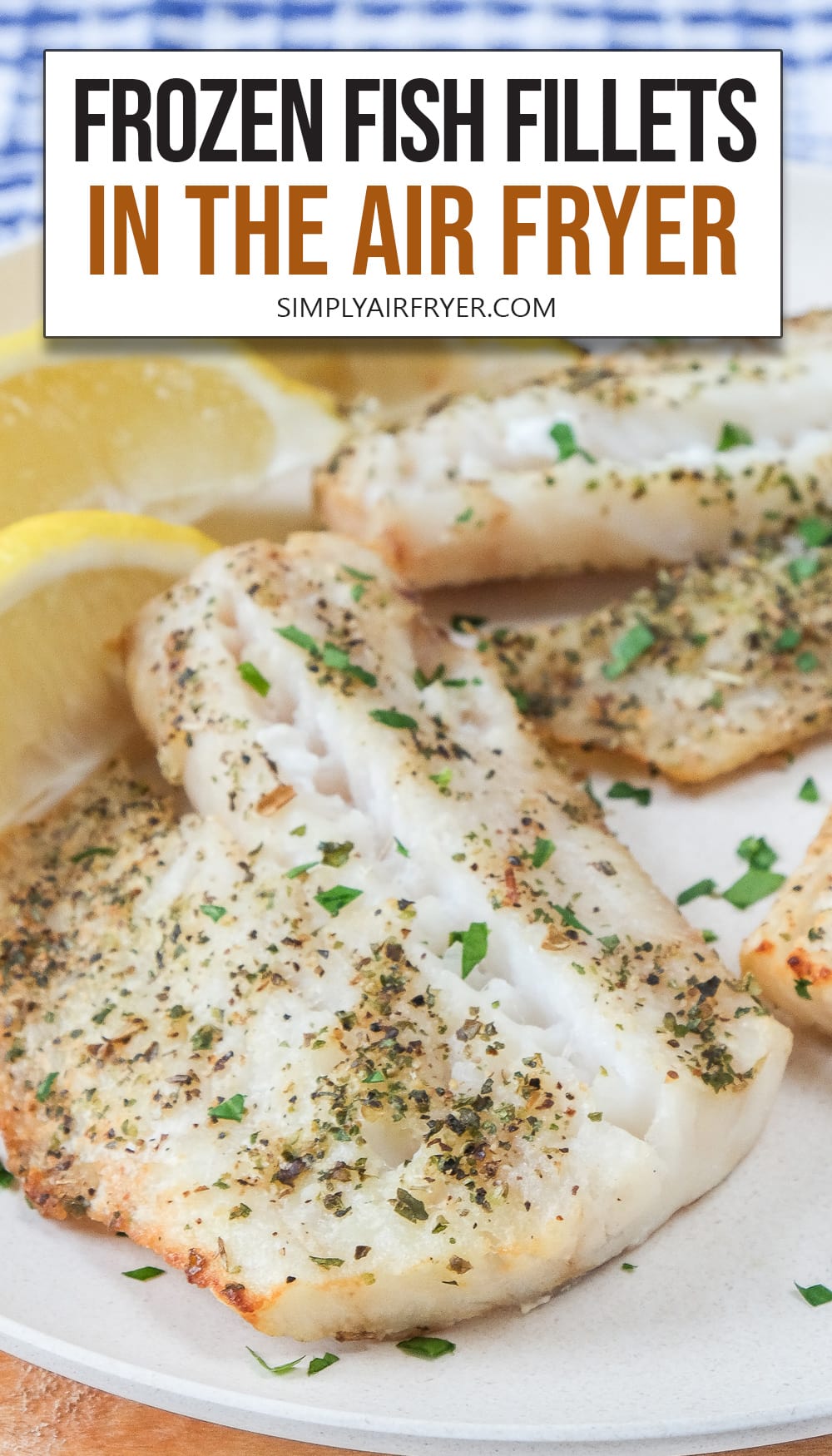 Frozen Fish Fillets in Air Fryer [Unbreaded] - Simply Air Fryer